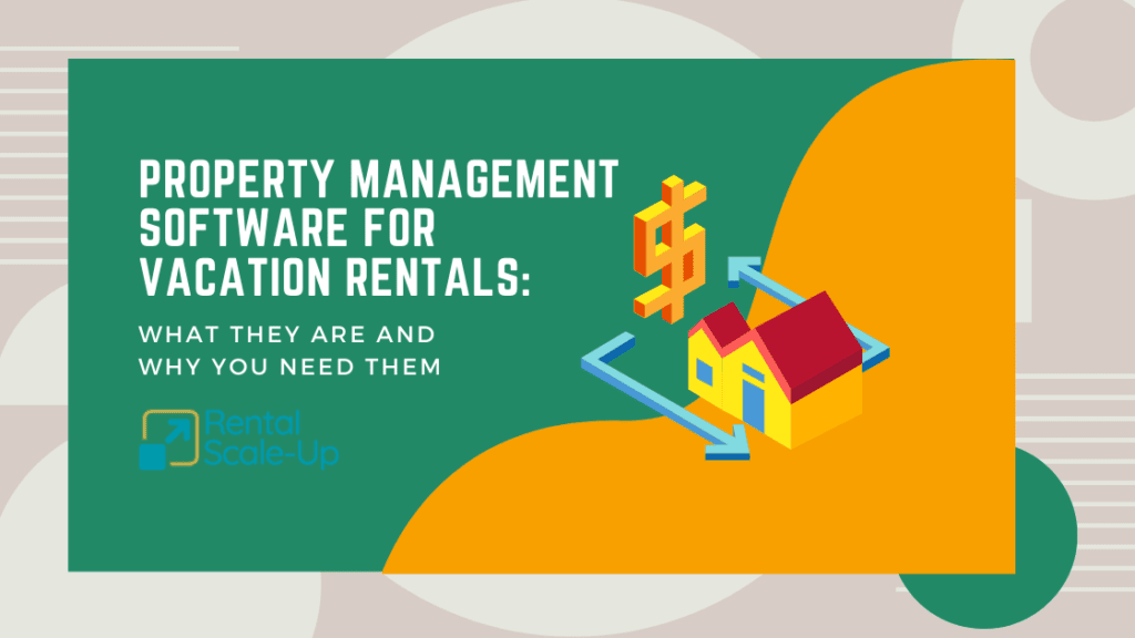 Property Management Software for Vacation Rentals: What They Are and ...